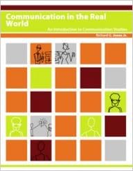 Communication in the Real World: An Introduction to Communication ...