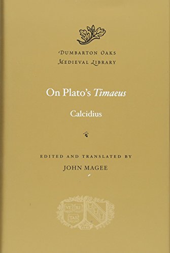 On Plato’s Timaeus (Dumbarton Oaks Medieval Library): Calcidius, Magee ...