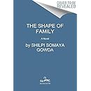 Amazon.com: The Shape of Family: A Novel eBook: Shilpi Somaya Gowda ...