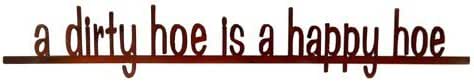 Amazon.com : A Dirty Hoe is a Happy Hoe - American Made Rust Metal ...