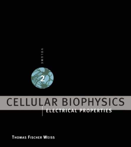 Cellular Biophysics, Volume 2: Electrical Properties (MIT Press): Weiss ...