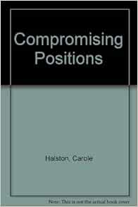 Compromising Positions: Halston, Carole: 9780373575695: Amazon.com: Books