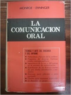 LA COMUNICACION ORAL. Tecnica y arte del discurso y del informe : Alan ...