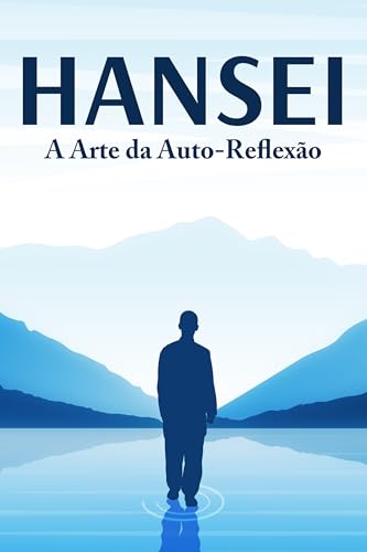 HANSEI: A Arte da Auto-Reflexão: Princípios de sucesso japoneses #1 ...