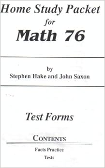 Home Study Packet for Saxon Math 76: Test Forms: Stephen Hake, John ...