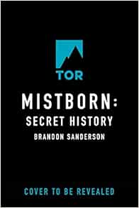 Mistborn: Secret History (The Mistborn Saga): Sanderson, Brandon ...