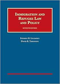 Immigration and Refugee Law and Policy (University Casebook Series ...