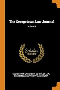 The Georgetown Law Journal; Volume 9 book