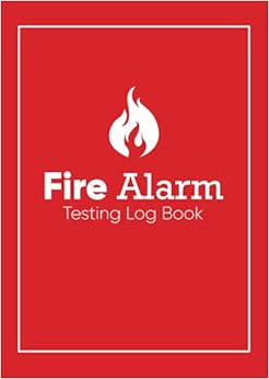 Fire Alarm Testing Log Book: A4 Fire Safety Log Book, Fire Inspection ...
