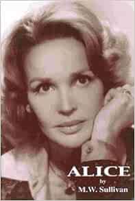 Alice: Sullivan, M. W.: 9780938728047: Amazon.com: Books