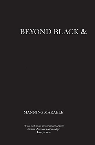 Beyond Black and White: Transforming African-American Politics: Marable ...