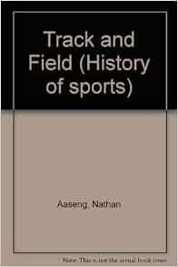 Amazon.com: History of Sports - Track and Field: 9781560069607: Aaseng ...