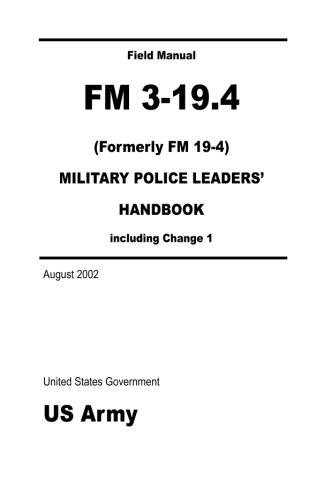 Download: Field Manual FM 3-19.4 (Formerly FM 19-4) Military Police ...