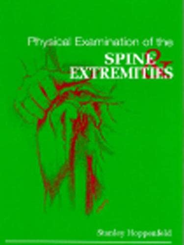 Physical Examination of the Spine and Extremities: Stanley Hoppenfeld ...