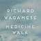 Medicine Walk: Wagamese, Richard: 9780771089213: Books - Amazon.ca