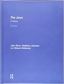 The Jews: A History: Efron, John, Lehmann, Matthias, Weitzman, Steven ...