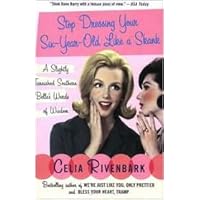Stop Dressing Your Six-Year-Old Like a Skank: 1st (first) edition Text Only: Celia Rivenbark ...