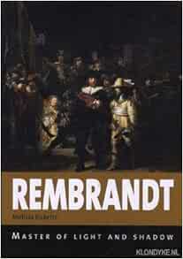 Rembrandt Master of Light and Shadow: 9789036619295: Amazon.com: Books