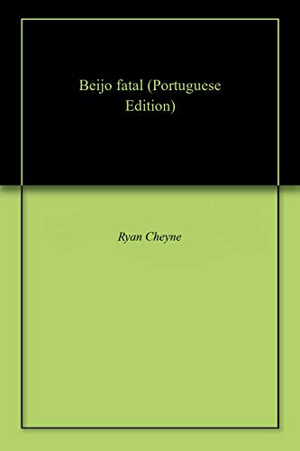 Beijo fatal - eBook, Resumo, Ler Online e PDF - por Ryan Cheyne