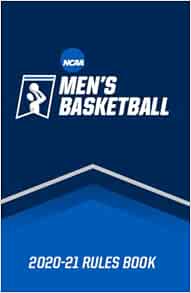 2020 - 2021 NCAA Men's Basketball Official College Rules Book ...
