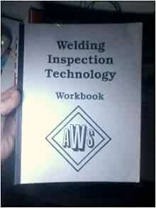 WELDING INSPECTION TECHNOLOGY WORKBOOK: Amazon.com: Books