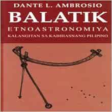Balatik: Etnoastronomiya: Ambrosio, Dante L.: 9789715426466: Books - Amazon