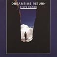 ROACH,STEVE - Dreamtime Return - Amazon.com Music