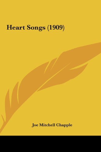 Heart Songs (1909): Chapple, Joe Mitchell: 9781161786750: Amazon.com: Books