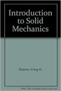 Amazon.com: Introduction to solid mechanics (9780134975030): Shames ...