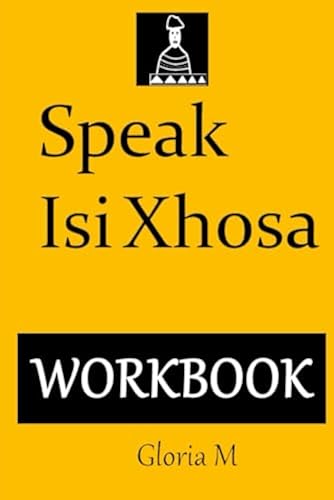 Speak Xhosa fluently,Xhosa lessons for Beginners!: An A-z Guide for ...