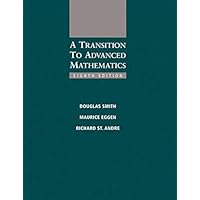 A Transition to Advanced Mathematics: Smith, Douglas, Eggen, Maurice ...