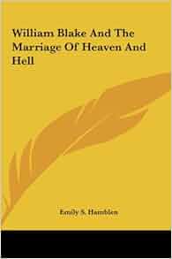 William Blake And The Marriage Of Heaven And Hell: Emily S. Hamblen ...