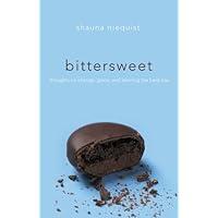 Bittersweet: Thoughts on Change, Grace, and Learning the Hard Way ...