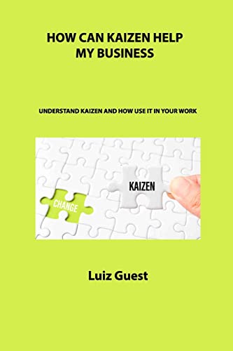 Amazon.com: How Can Kaizen Help My Business: Understand Kaizen and How ...