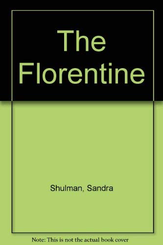 The Florentine: Shulman, Sandra: 9780688000424: Amazon.com: Books