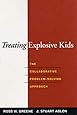 Treating Explosive Kids: The Collaborative Problem-Solving Approach: Greene, Ross W., Ablon, J ...