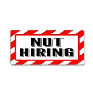 Amazon.com: Not Hiring Sign - Alert Warning - Window Business Sticker ...
