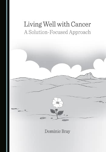 Living Well with Cancer: Dominic Bray: 9781527587199: Amazon.com: Books