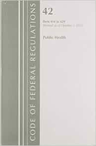 Code of Federal Regulations, Title 42 Public Health 414-429, Revised as ...