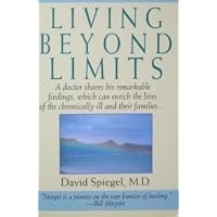 Living Beyond Limits: Spiegel, David, M.D.: 9780449909409: Amazon.com ...