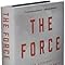 The Force: The Legendary Special Ops Unit and WWII's Mission Impossible ...
