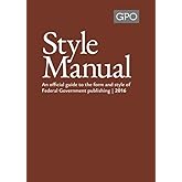 GPO Style Manual: An official guide to the form and style of federal ...