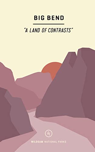 Wildsam Field Guides: Big Bend National Park (WildSam National Parks ...