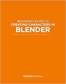 Amazon.com: Beginner’s Guide to Creating Characters in Blender ...