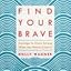 Find Your Brave: Courage to Stand Strong When the Waves Crash In: Holly ...