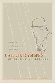 Amazon.com: Calligrammes: Poems of Peace and War (1913-1916 ...