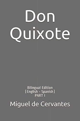 Don Quixote: Bilingual Edition (English - Spanish) PART I: de Cervantes ...
