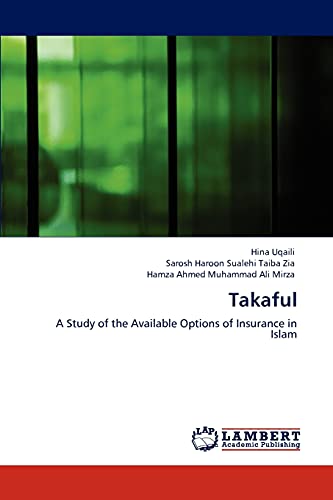 Takaful: A Study of the Available Options of Insurance in Islam: Uqaili ...