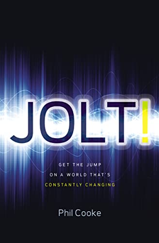 Jolt!: Get the Jump on a World That's Constantly Changing: Cooke, Phil ...