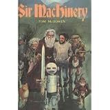Sir MacHinery: Tom McGowen, Trina Schart Hyman: 9780695801670: Amazon ...